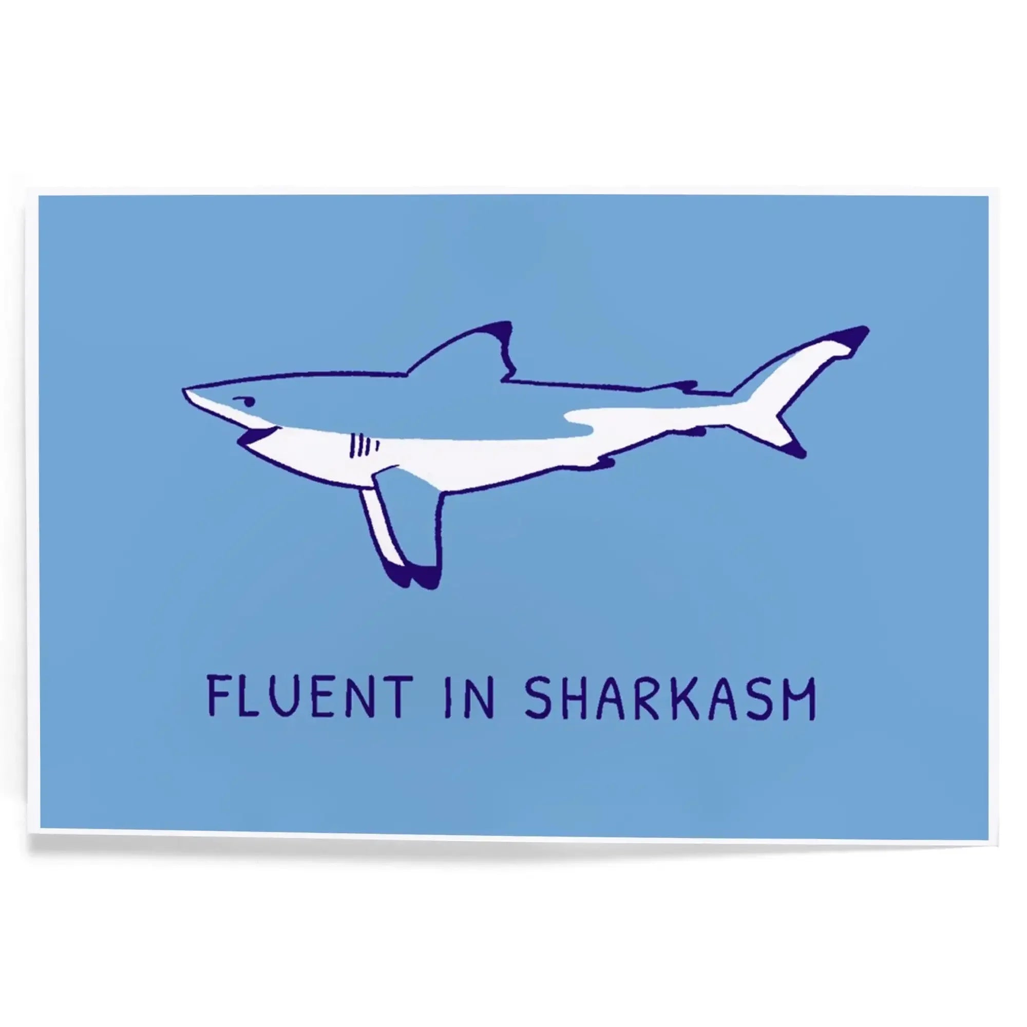 Humorous Animals Collection, Shark, Fluent in Sharkasm art prints ...